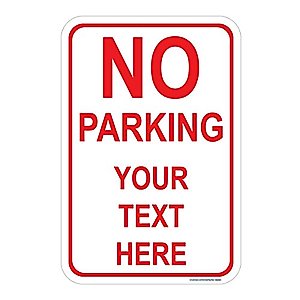 Customizable No Parking Sign, Includes Holes, 3M Sheeting, Highest Gauge Aluminum, Laminated, UV Protected, 12"x18" Made in USA, Parking, Safety