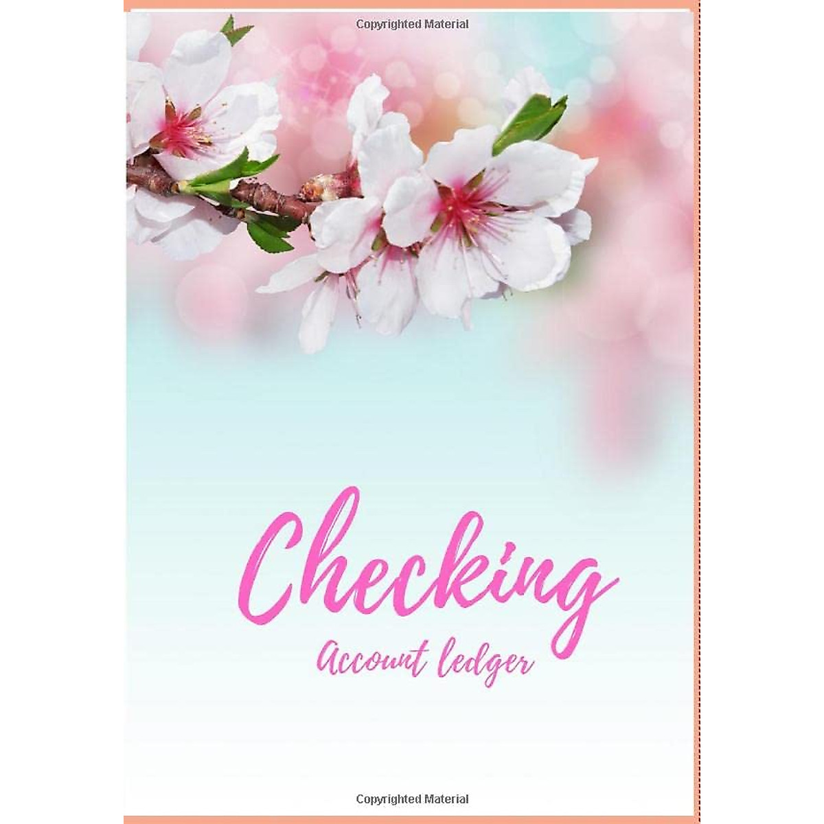 Checking Account Ledger: 7 column Payment Record and Tracker Log Book | Check Register for personal Checkbook | Personal Checking Account Balance Register | 100 pages | 7*10 inch