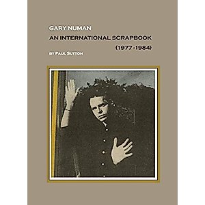Gary Numan, An International Scrapbook: 1977-1984 (First Edition (350 Copies))