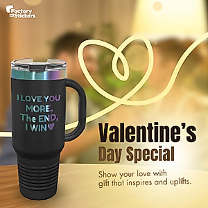 Gift for Women: 40oz Black Prism Ion-Plated Travel Mug – "I Love You More, The End, I Win" Laser Design, Insulated with Straw for Hot & Cold Drinks