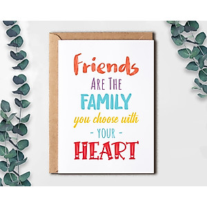 Friends Are Family You Choose With Your Heart Card - Friendship Card For Special Person - Birthday Card - Best Friend Gift - Gifts For Friends