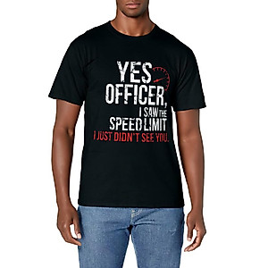 Yes Officer Speeding Shirt - For Car Enthusiasts & Mechanics