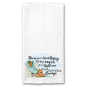 Never Go to Bed Angry, Stay Awake all Night and Plot Terrible Revenge Funny Vintage 1950's Housewife Pin-up Girl Waffle Weave Microfiber Towel Kitchen Linen Gift for Her BFF