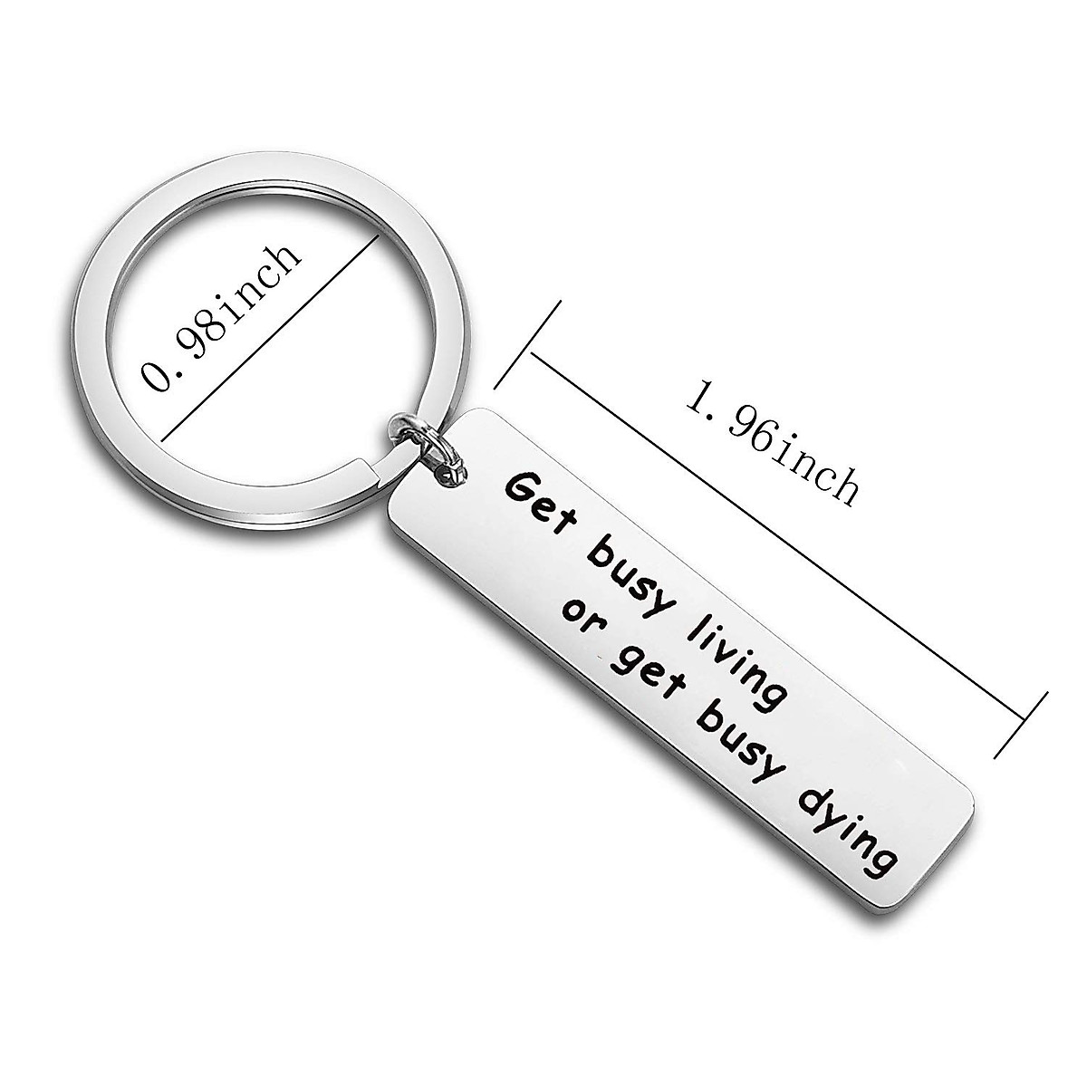 Get Busy Living or Get Busy Dying Keychain Funny Motivational Gift for Daughter Son (keychain S)