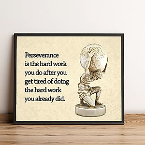 "Perseverance-Hard Work After the Hard Work Already Done"-Motivational Wall Art Sign- 10 x 8"-Bust Statue Wall Print-Ready to Frame. Inspirational Home-Office-Classroom Decor. Reminder To Persevere!