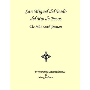 San Miguel del Bado del Rio de Pecos -- The 1803 Land Grantees