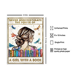 Classroom Wall Art - Never Underestimate A Girl With A Book Motivational poster 8x10 - Reading Wall Art & Decor - Teacher Gift - Girls Bedroom Decor - Inspirational Quotes - Book Lovers Gifts UNFRAMED