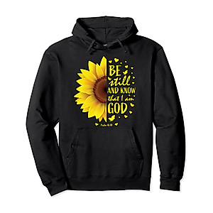 Be Still And Know That I Am God Christian Sunflower Bible Pullover Hoodie