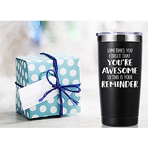 Sometimes You Forget You're Awesome 20 OZ Tumbler.Inspirational Thank You Gifts.Graduation Appreciation Encouragement Birthday Gifts for Men Women Friend Dad Mom Daughter Son Coworker(Black)