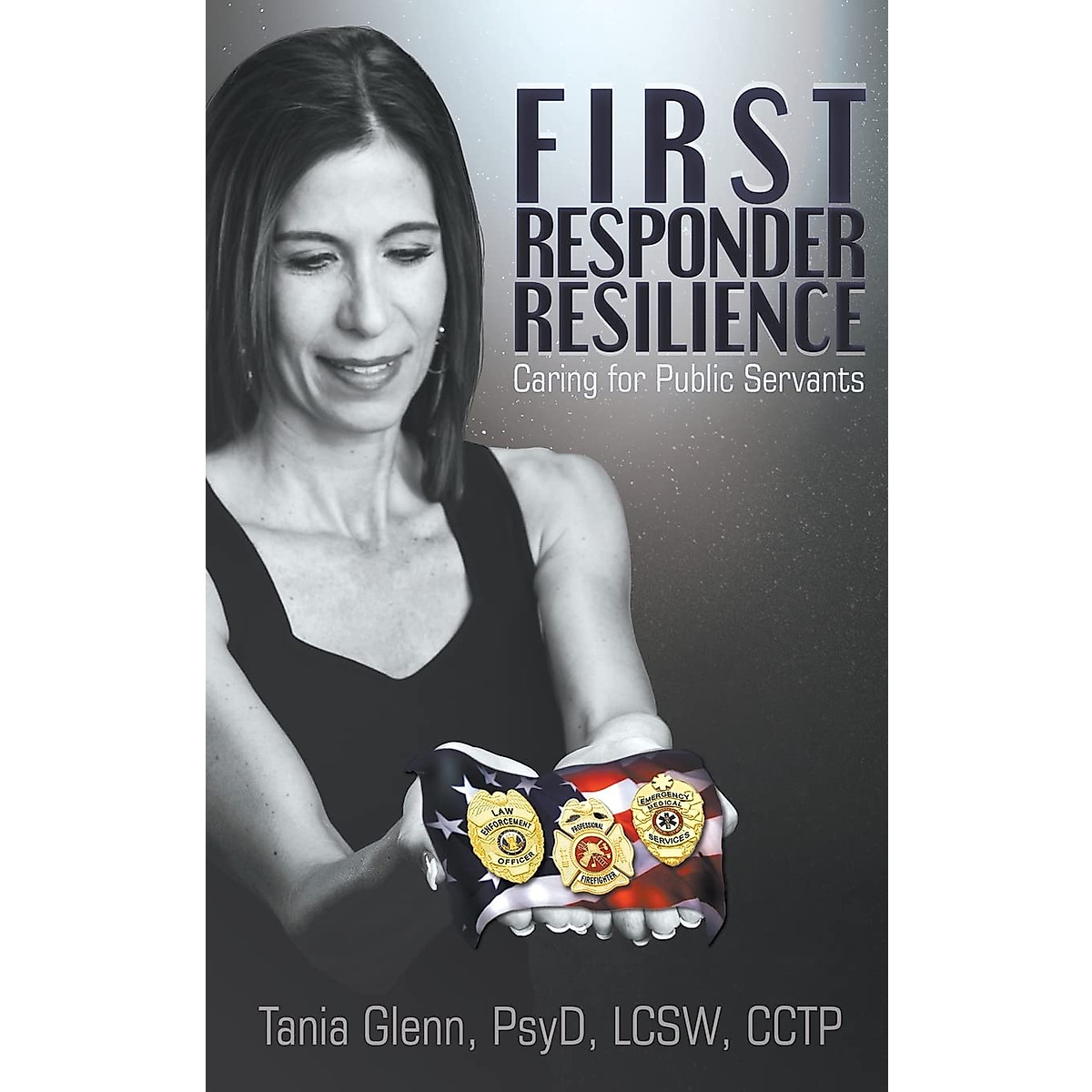 First Responder Resilience: Caring for Public Servants