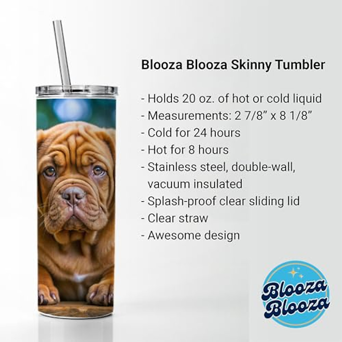 Dogues De Bordeaux Dog Puppy Photo Skinny Tumbler 20oz with Straw Insulated Water Bottle Gift