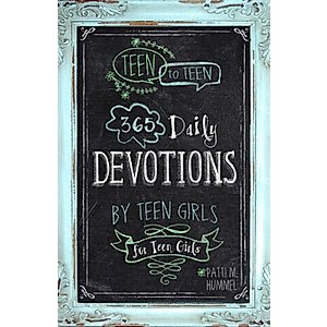 Teen to Teen: 365 Daily Devotions by Teen Girls for Teen Girls
