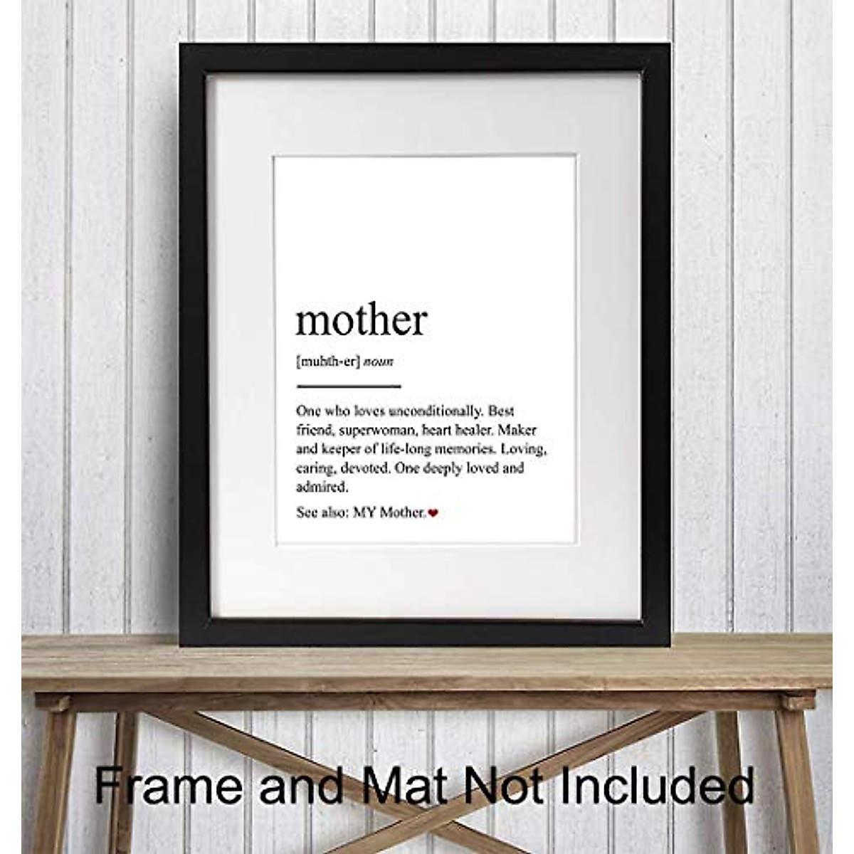 Mother Definition Typography Wall Art, Home Decor - Poster, Print for Mom - Unique Room Decorations - Bedroom, Family Room - Inspirational Gift for Mothers Day, Women, Woman, Moms, 8x10 UNFRAMED Photo