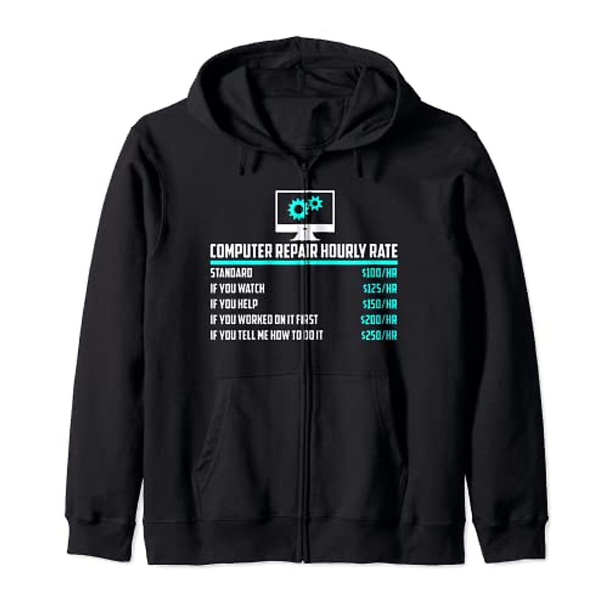Computer Repair Hourly Rate, Computer Repair Geek Tshirt Zip Hoodie