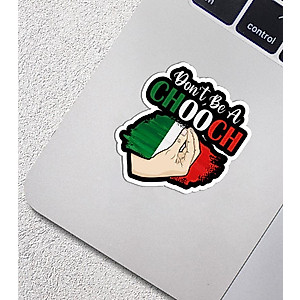 3 Pcs - Dont Be A Chooch Italy Stickers Italian Flag - Gifts Decoration Auto Tablet Laptop Wall Window Car Bumper Water Bottle Trucks 3x4 inch