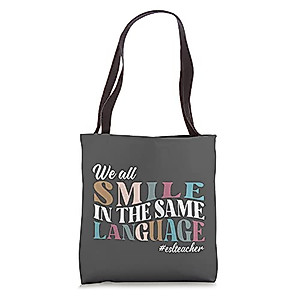 We All Smile In The Same Language ESL Teachers Tote Bag
