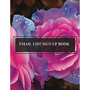 Email List Sign Up Book: Mailing List For Orders, Business, and Email Marketing. Space For 3425 EMail Address. Record Names, Email, Event Name, ... Date and Time. Email List Building Sheet