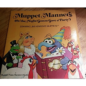 Muppet Manners: Or, the Night Gonzo Gave a Party : Starring Jim Henson's Muppets