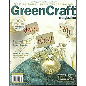 GREEN CRAFT MAGAZINE, CREATING TODAY * PRESERVING TOMORROW WINTER, 2017