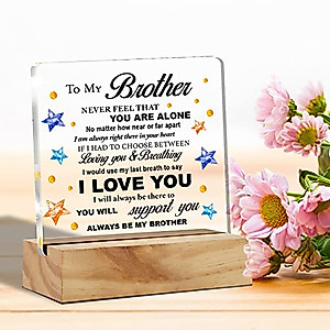 Brother Gift to My Brother Never Feel That You are Alone Desk Decor Brother Acrylic Desk Plaque Sign with Wood Stand Home Office Table Desk Sign Keepsake