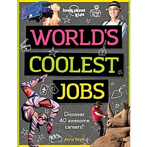 Lonely Planet Kids World's Coolest Jobs: Discover 40 awesome careers!