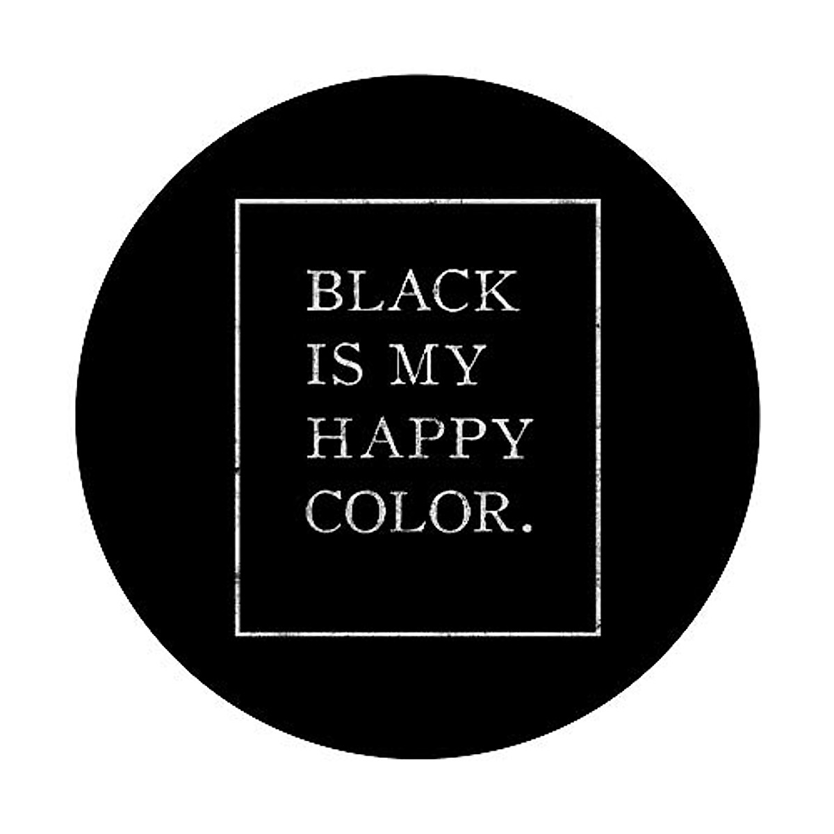 Black Is My Happy Color Gothic Occult Satan Witch Grim Punk PopSockets PopGrip: Swappable Grip for Phones & Tablets