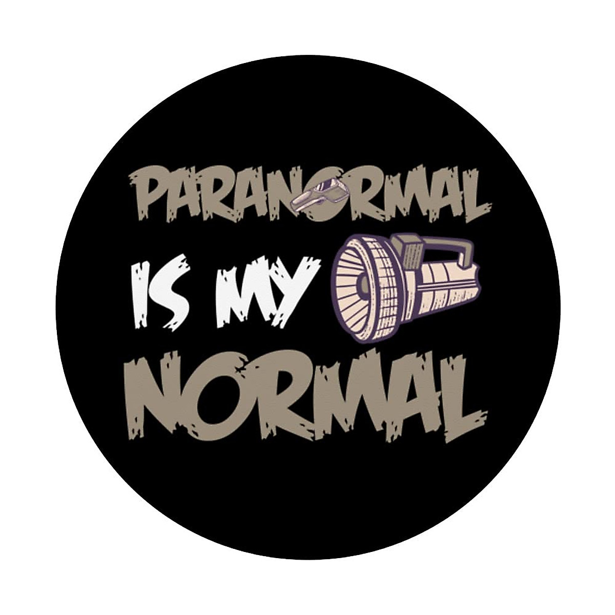 Paranormal Is My Normal Flashlight Ghost Hunting Gear PopSockets Swappable PopGrip