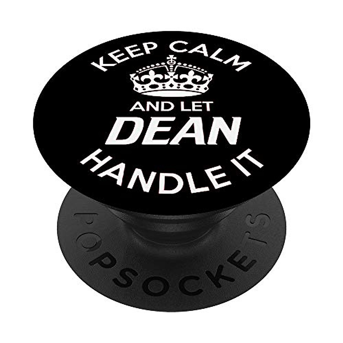Keep Calm And Let Dean Handle It Black PopSockets PopGrip: Swappable Grip for Phones & Tablets