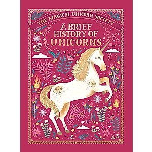 The Magical Unicorn Society: A Brief History of Unicorns (The Magical Unicorn Society, 2)