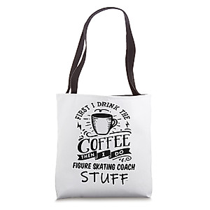 Figure Skating Coach Coffee Quote Funny Black Tote Bag