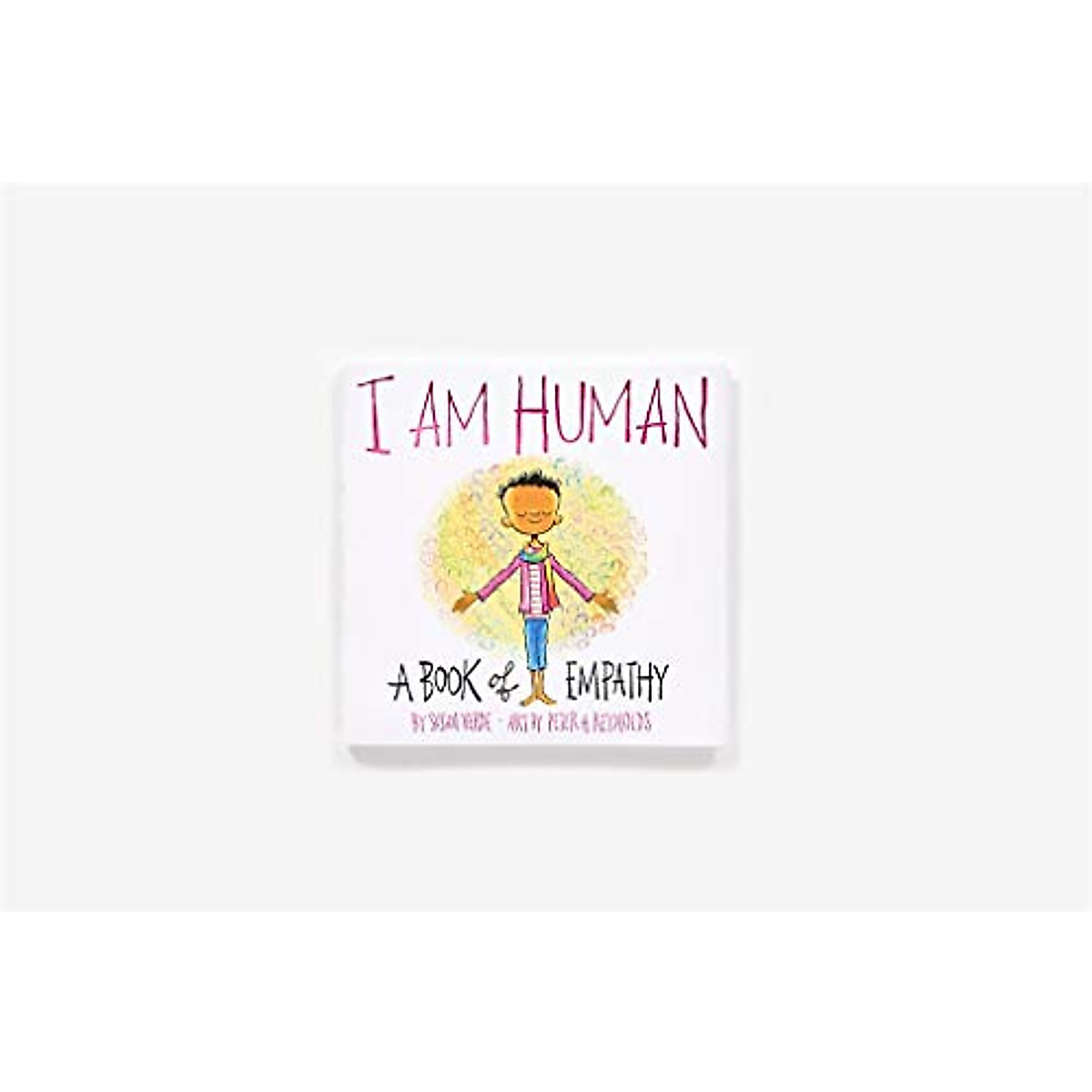 I Am Human: A Book of Empathy (I Am Books)