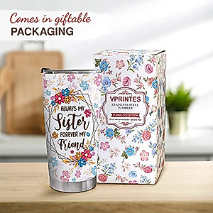 Sister Floral 20oz Stainless Steel Tumbler - Sisters Gifts from Sister - Birthday Gifts for Sister, Sister Christmas Gifts, Valentines Day Gifts for Sister