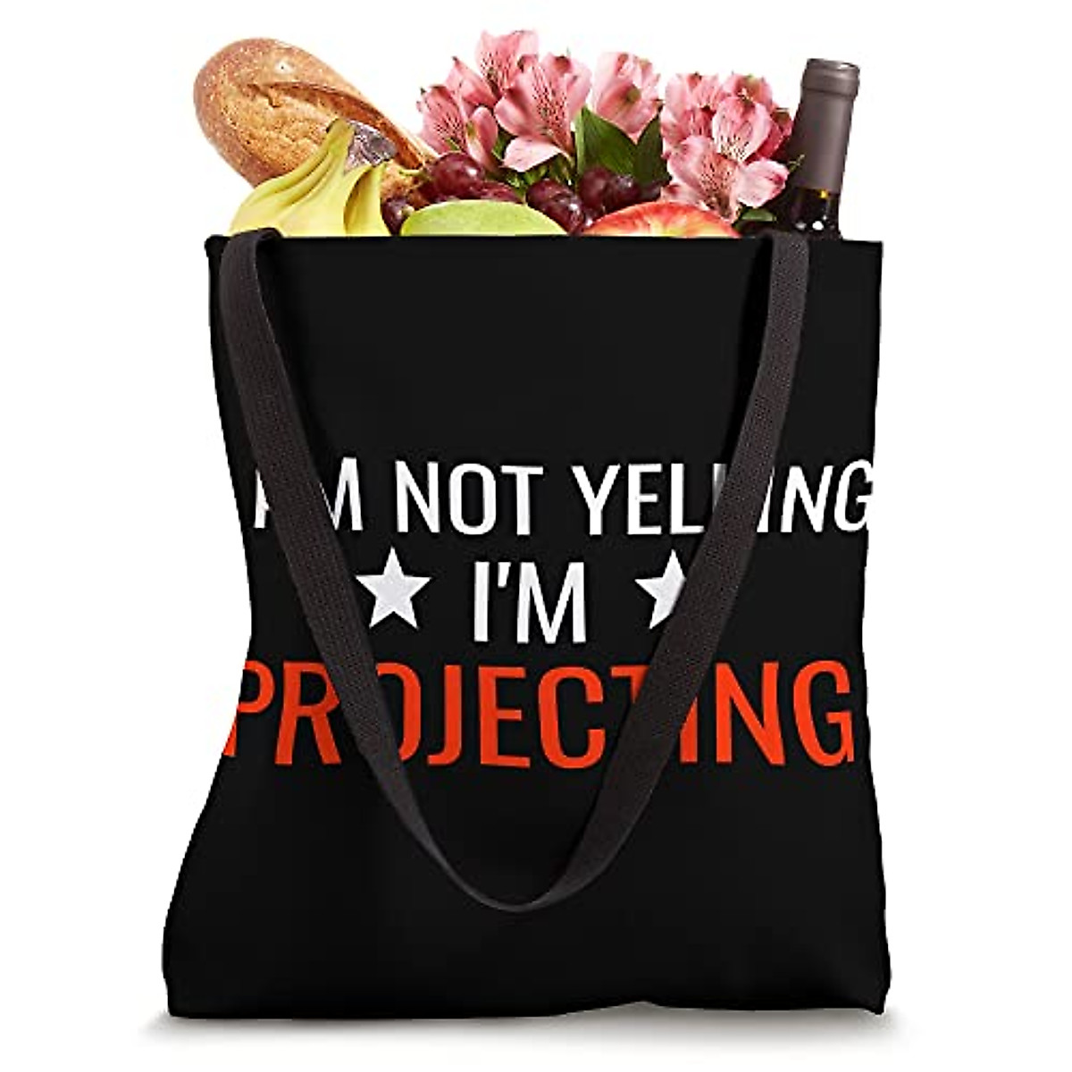 I'm Not Yelling I'm Projecting Acting Actor Thespian Theater Tote Bag
