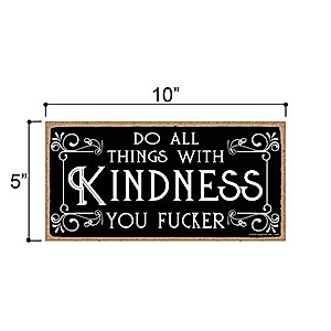 Honey Dew Gifts Inappropriate Funny Do All Things with Kindness You Fucker 5 inch by 10 inch Hanging Wall Art, Decorative Wood Sign Home Decor