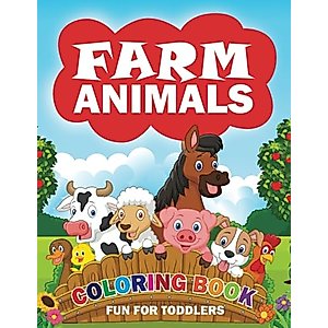 Farm Animals Coloring Book for Toddlers: For Kids Ages 2-4 / 45+ Simple, Fun and Easy Designs / Cute Cows, Horses, Chickens, Pigs and More!