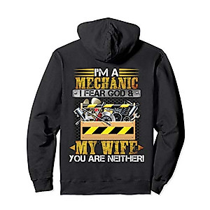 I'm A Mechanic I Fear God And My Wife You Are Neither Pullover Hoodie