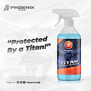 Phoenix E.O.D. Titan Hybrid Detailer (16oz) - Hybrid Ceramic Coating Detail Spray That Shines, Cleans & Protects - Top Coat Car Wash Polish & Paint Protectant - Longer Lasting Than Car Waxes