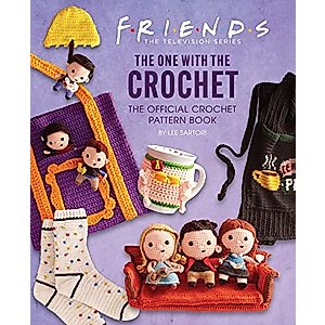 Friends: The One with the Crochet: The Official Crochet Pattern Book