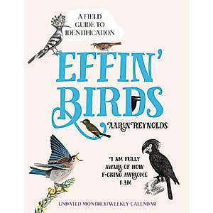 Effin' Birds Undated Monthly/Weekly Planner Calendar: A Field Guide to Identification