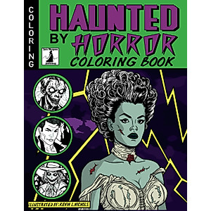 Haunted by Horror Coloring Book: A Creepy Collection of Haunting, Nightmarish Illustrations to Color for Adults and Teens