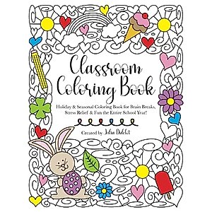 Holiday and Seasonal Classroom Coloring Book: For Brain Breaks, Stress Relief, and Fun the Entire School Year