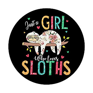 Just a Girl Who Loves Sloths Funny Sloths Lover Gifts Women PopSockets PopGrip: Swappable Grip for Phones & Tablets