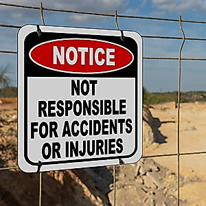 Notice Not Responsible For Accidents Or Injuries Sign Outdoor Signs - Warning Sign - Street Signs - Enter Signs - Signs - Posted Signs- Own Risk Caution Area - 8.5" X 10"