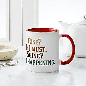CafePress Rise And Shine? Umm.. No. Mug Ceramic Coffee Mug, Tea Cup 11 oz