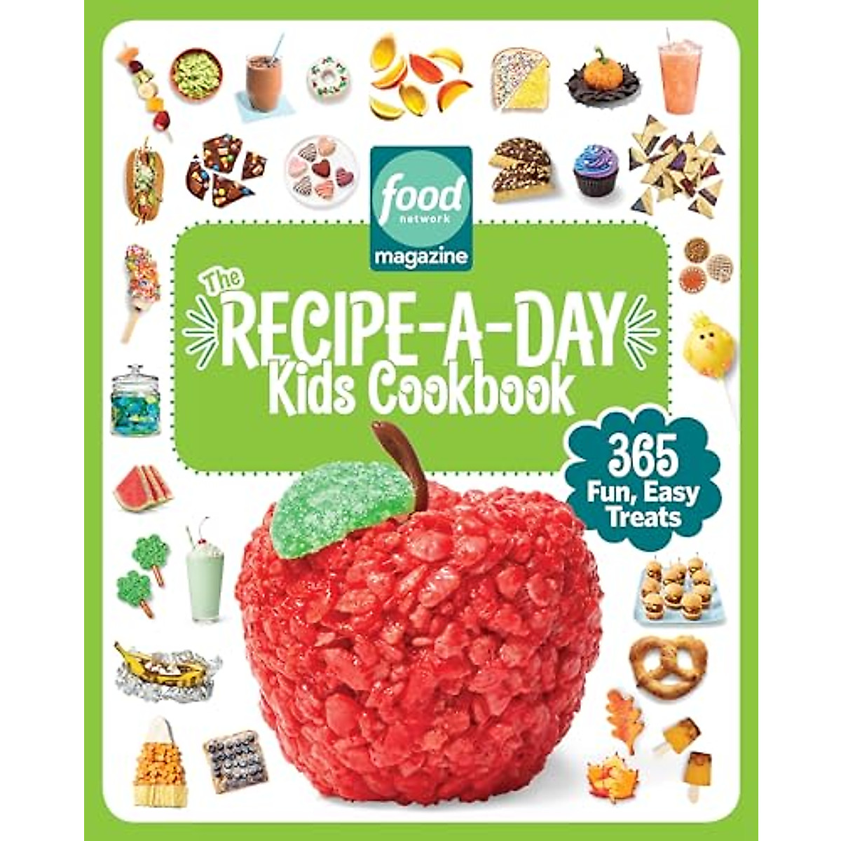 Food Network Magazine The Recipe-A-Day Kids Cookbook: 365 Fun, Easy Treats (Food Network Magazine's Kids Cookbooks)
