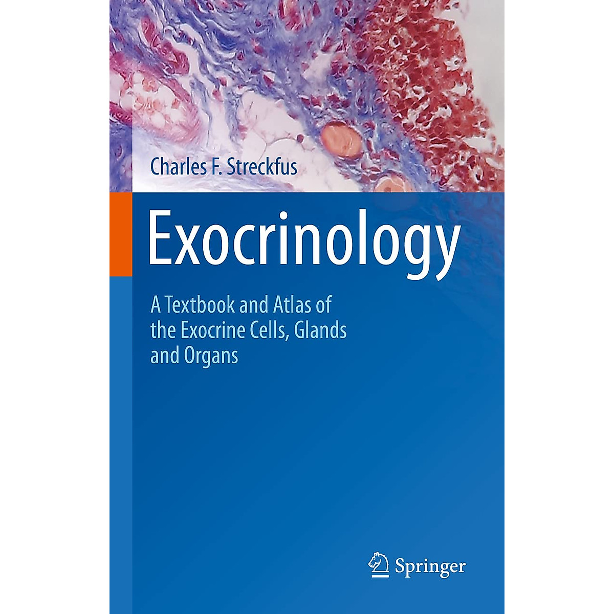 Exocrinology: A Textbook and Atlas of the Exocrine Cells, Glands and Organs