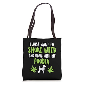 Smoke Weed Hang With Poodle Cannabis Dog Owner Stoner Gift Tote Bag