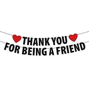 Thank You for Being A Friend Banner, Golden Girls Banner,Thank You Banner, Friendship Banner, Friends Birthday Bunting Sign, Graduation Party Decorations, Black Glitter
