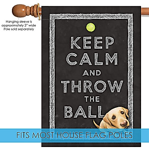 Toland Home Garden 109782 Keep Calm And Throw The Ball Dog Flag 28x40 Inch Double Sided Dog Garden Flag for Outdoor House Puppy Flag Yard Decoration