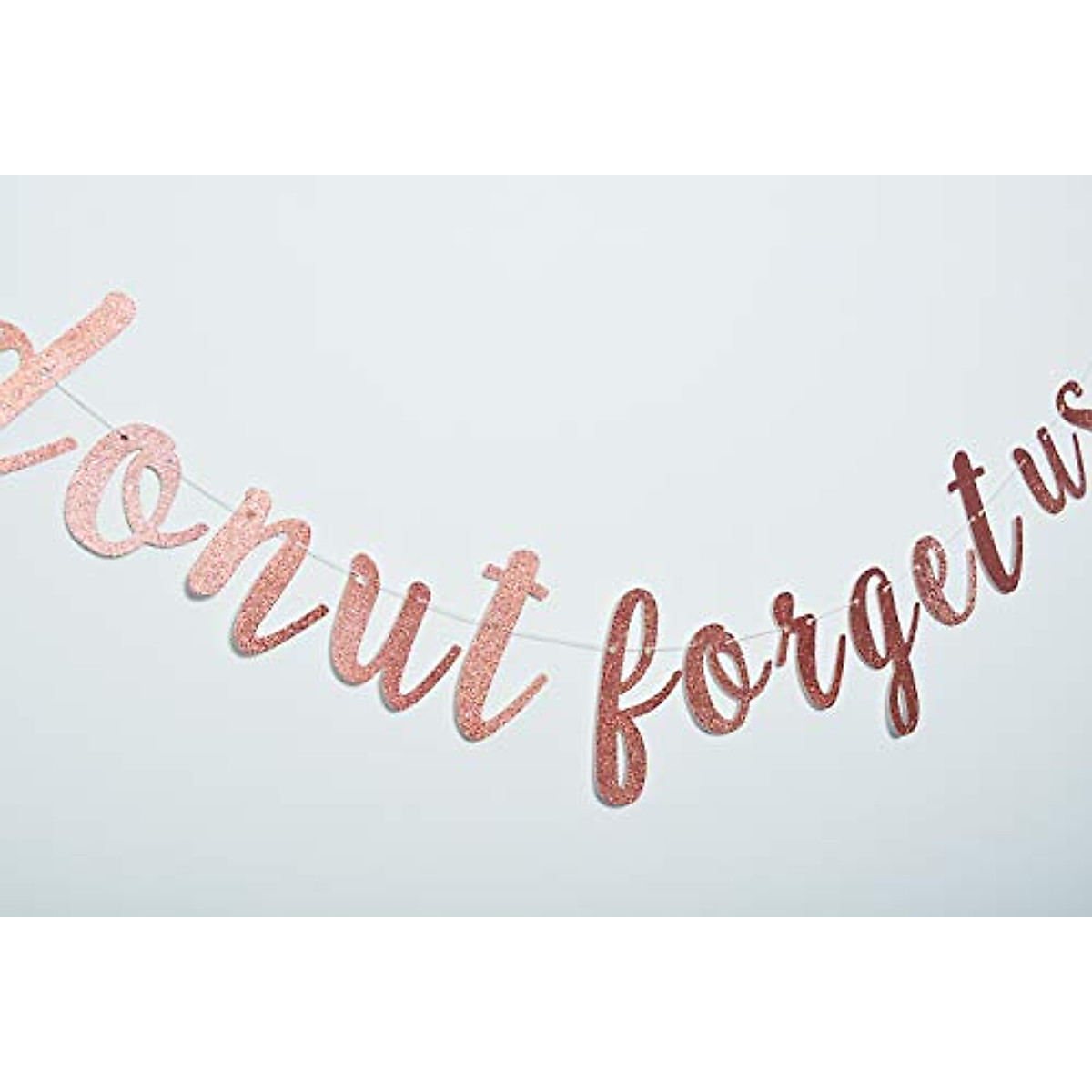 Donut Forget Us Banner for Going Away Bachelorette Graduation Party Decorations Pre-strung Garland (Rose Gold Glitter)